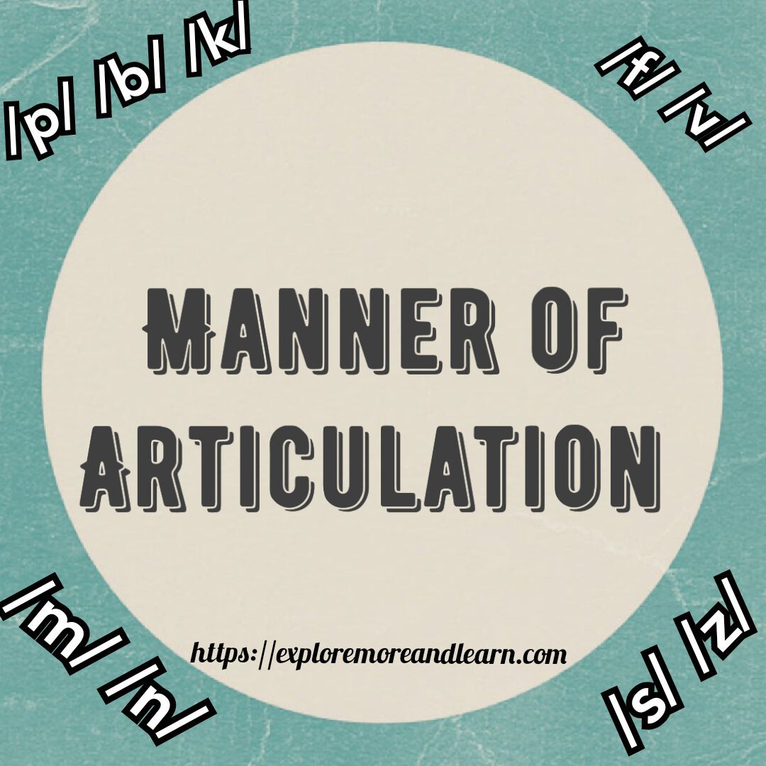 Consonants-Manner of Articulation - Explore More and Learn