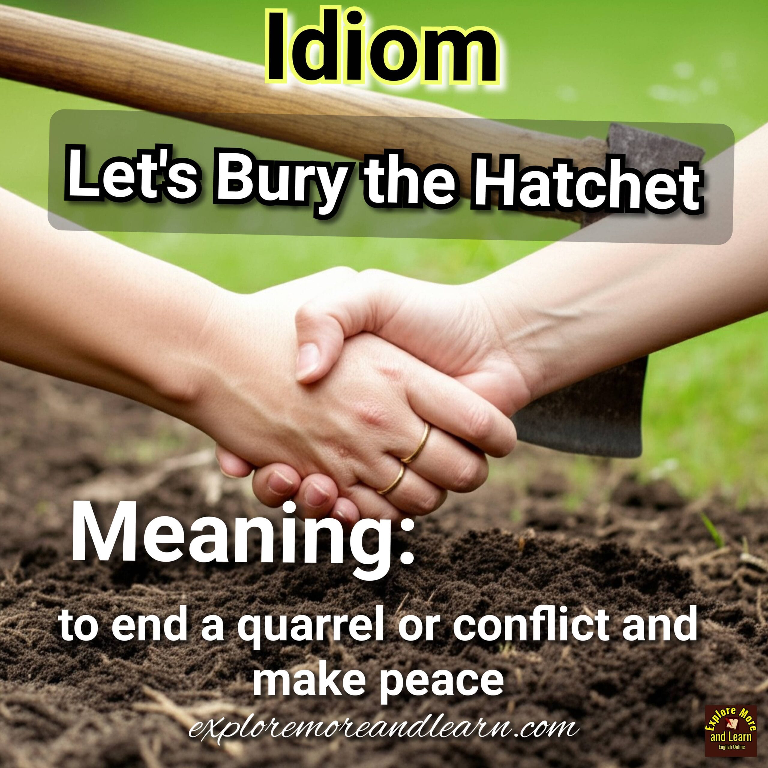 Idiom: Bury the Hatchet - Explore More and Learn